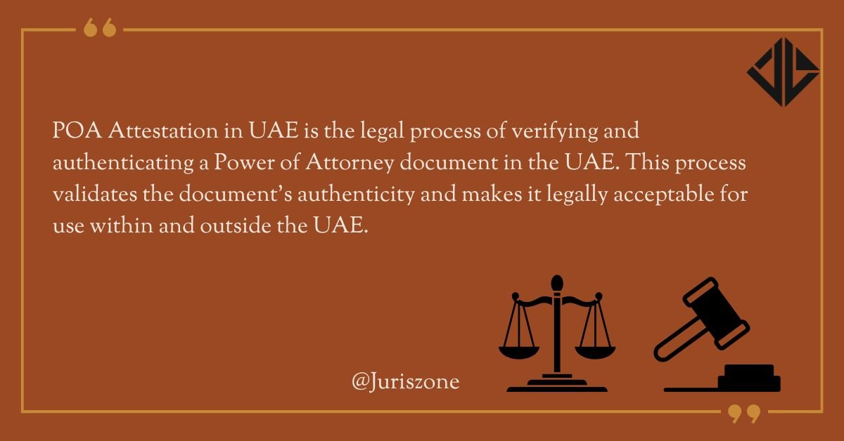 What is POA Attestation in UAE? - Juriszone