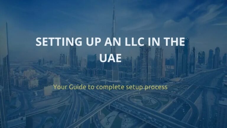 Setting Up an LLC in the UAE: Legal, Ownership & Cost Guide